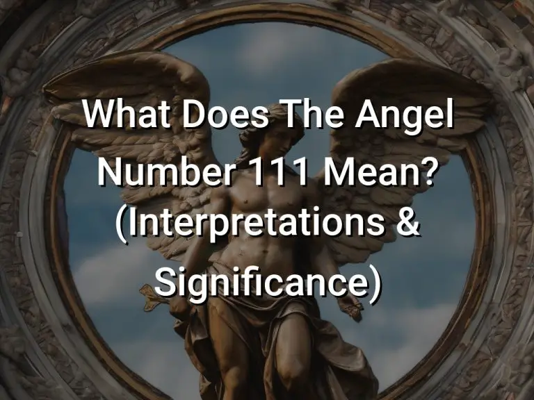 What Does The Angel Number 111 Mean? (Interpretations & Significance ...