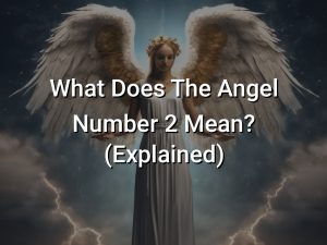 What Does The Angel Number 2 Mean? (Explained) - Symbol Genie