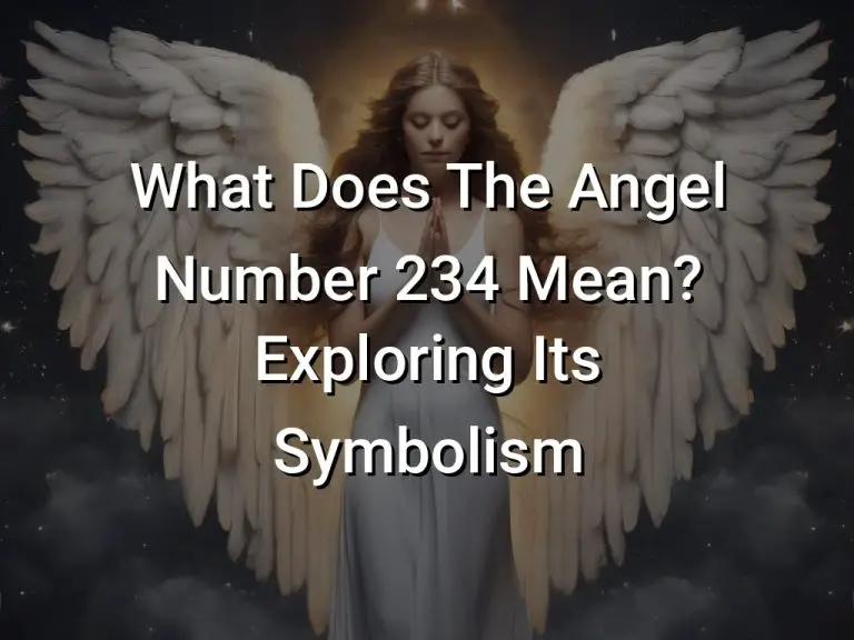 What Does The Angel Number 234 Mean? Exploring Its Symbolism - Symbol Genie