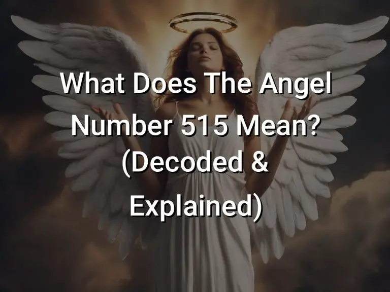 What Does The Angel Number 515 Mean? (Decoded & Explained) - Symbol Genie