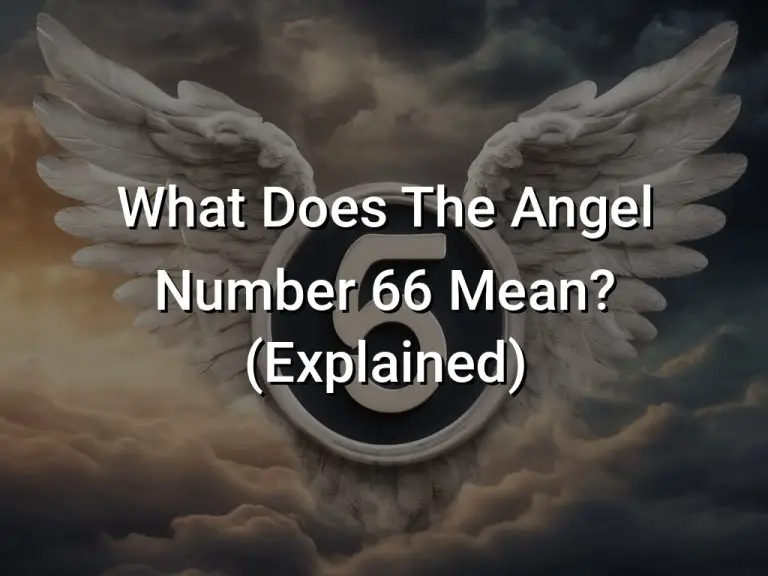 What Does The Angel Number 66 Mean? (Explained) - Symbol Genie