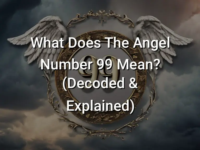 What Does The Angel Number 99 Mean? (Decoded & Explained) - Symbol Genie