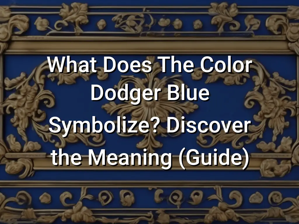 What Does The Color Dodger Blue Symbolize Discover the Meaning (Guide ...