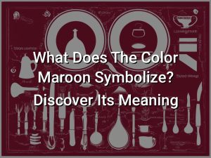 What Does The Color Maroon Symbolize Discover Its Meaning - Symbol Genie