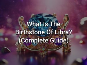 What Is The Birthstone Of Libra? (Complete Guide) - Symbol Genie