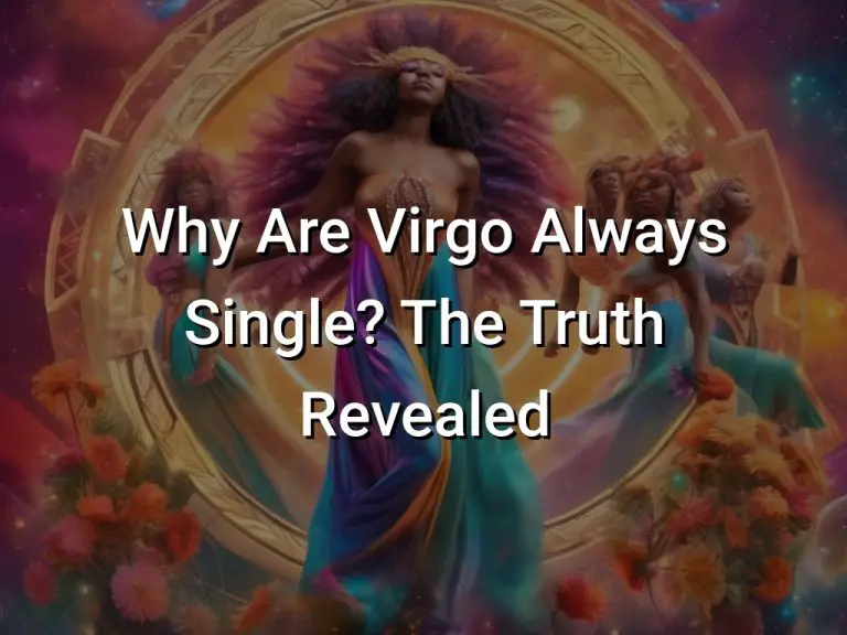 Why Are Virgo Always Single? The Truth Revealed - Symbol Genie