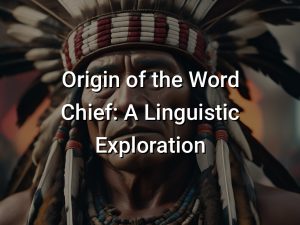 Origin of the Word Chief: A Linguistic Exploration - Symbol Genie