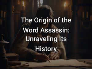 The Origin of the Word Assassin: Unraveling Its History - Symbol Genie