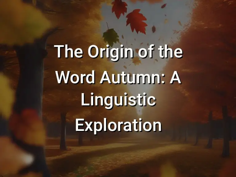 The Origin of the Word Autumn: A Linguistic Exploration - Symbol Genie