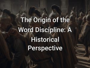 The Origin of the Word Discipline: A Historical Perspective - Symbol Genie