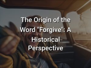 The Origin of the Word "Forgive": A Historical Perspective - Symbol Genie